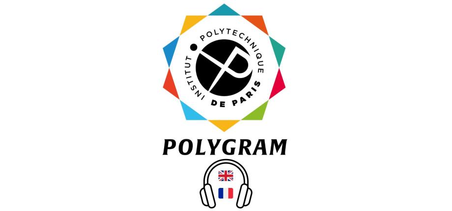 POLYGRAM - The podcast of IP Paris | Institut Polytechnique de Paris